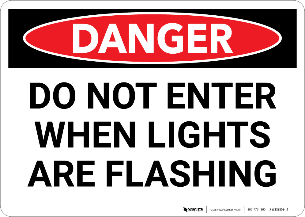 Danger: Do Not Enter when Lights are Flashing - Wall Sign | Creative ...