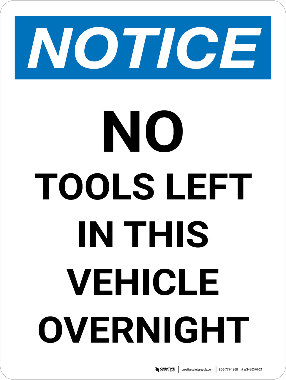 Notice: No Tools Left in This Vehicle Overnight Portrait - Wall Sign