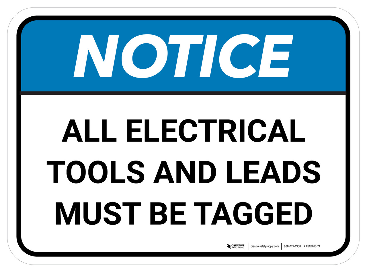 Notice: All Electrical Tools And Leads Must Be Tagged Rectangular ...