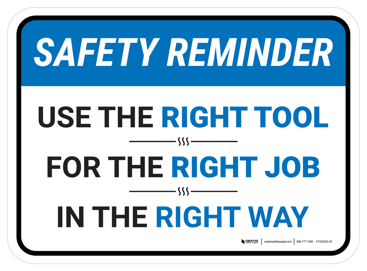 Safety Reminder: Use The Right Tool For The Right Job Rectangular ...