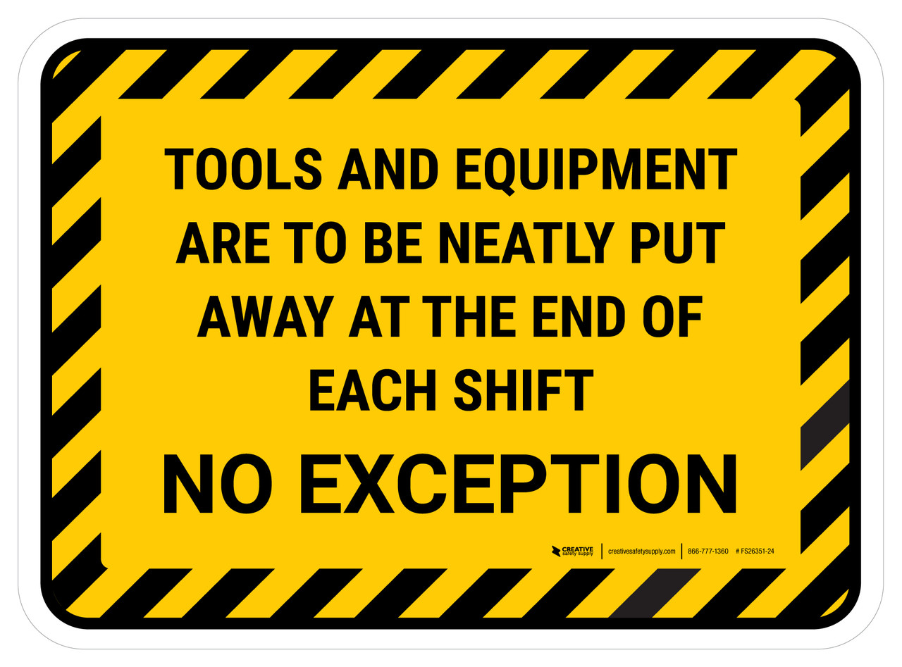 Tools And Equipment Are To Be Neatly Rectangular - Floor Sign