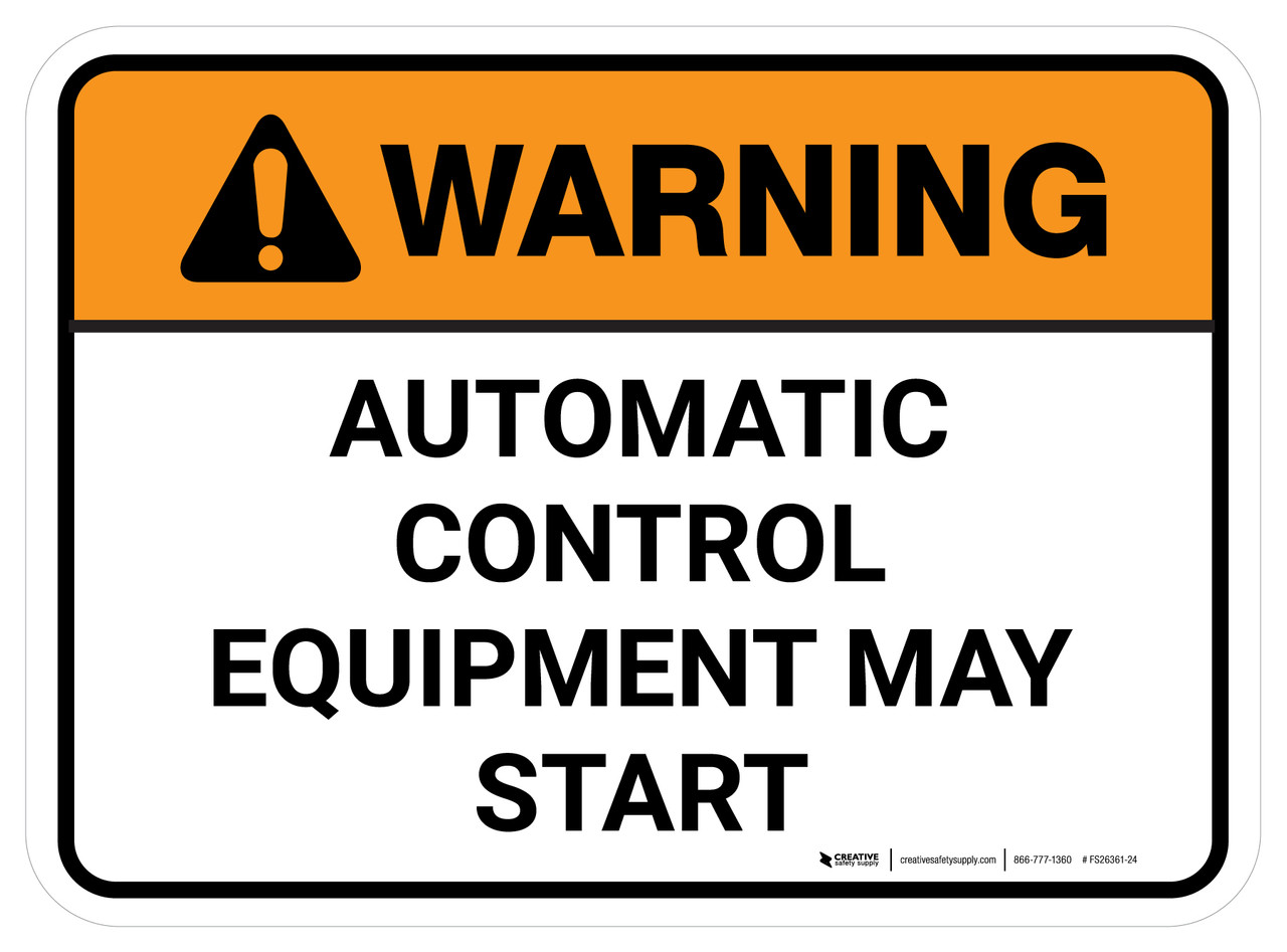 Warning: Automatic Control Equipment May Start Rectangular - Floor Sign