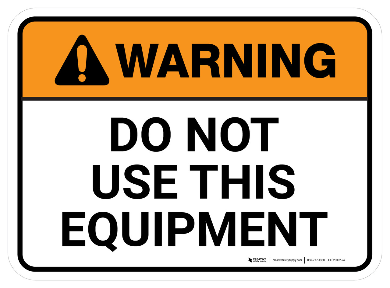 Warning: Do Not Use This Equipment Rectangular - Floor Sign | Creative ...