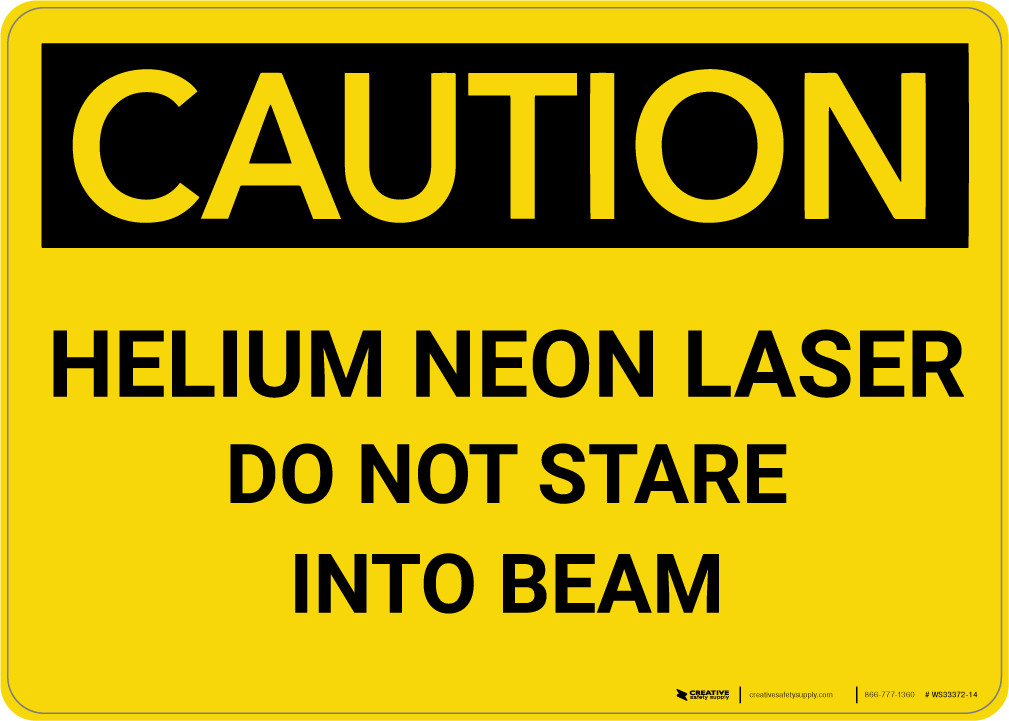 Caution: Helium Neon Laser Beam Do Not Stare - Wall Sign