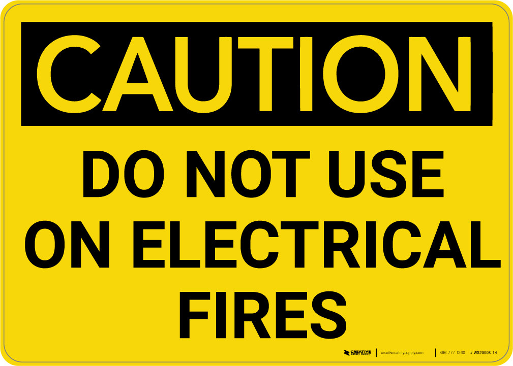 Caution: Do Not Use Electrical Fires - Wall Sign | Creative Safety Supply
