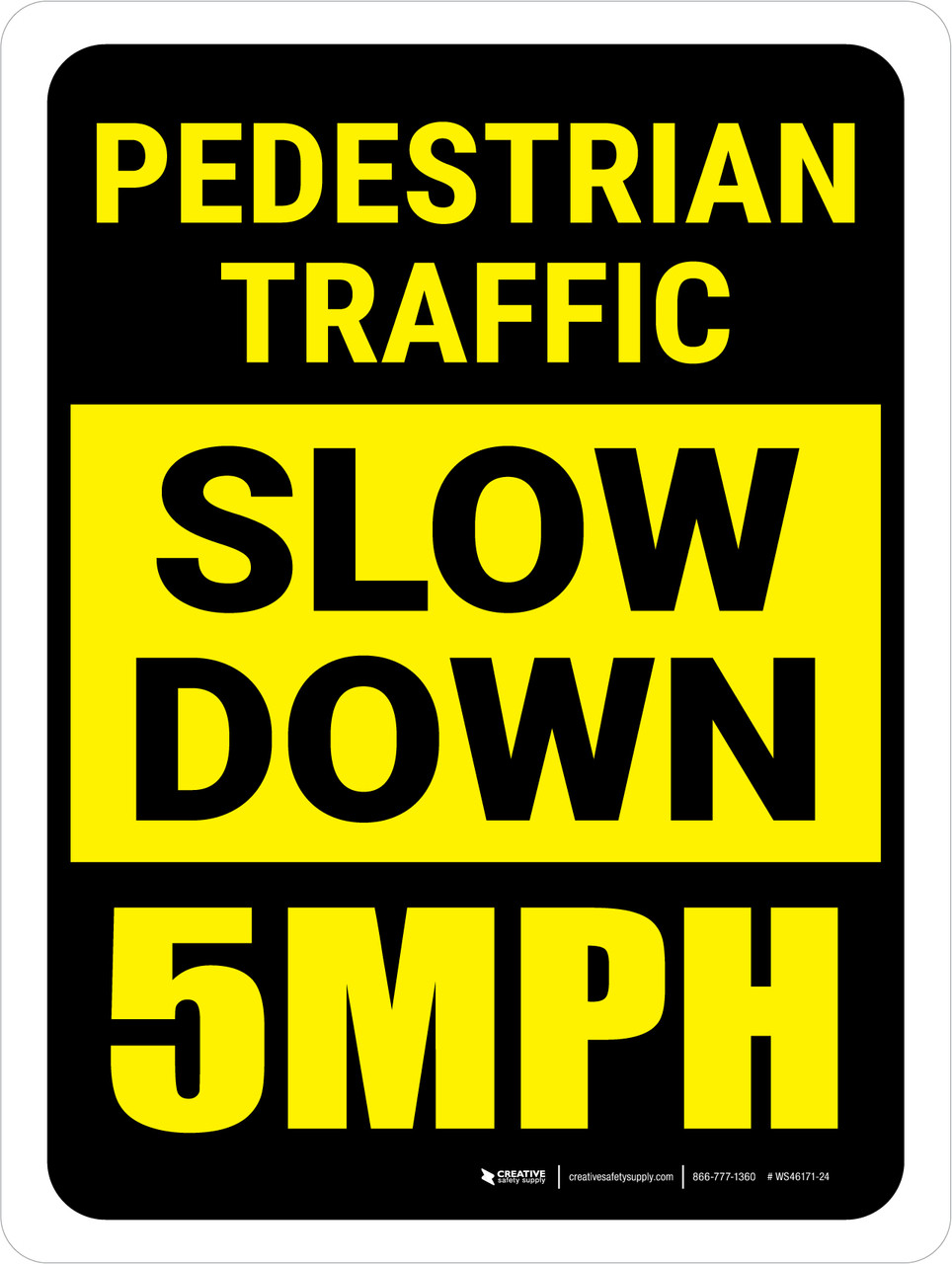 Pedestrian Traffic Slow Down Portrait - Wall Sign | Creative Safety Supply