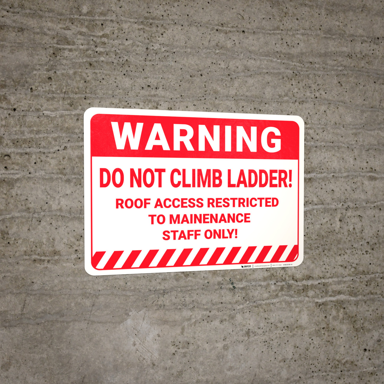 Warning: Do Not Climb Ladder Roof Access Restricted - Wall Sign