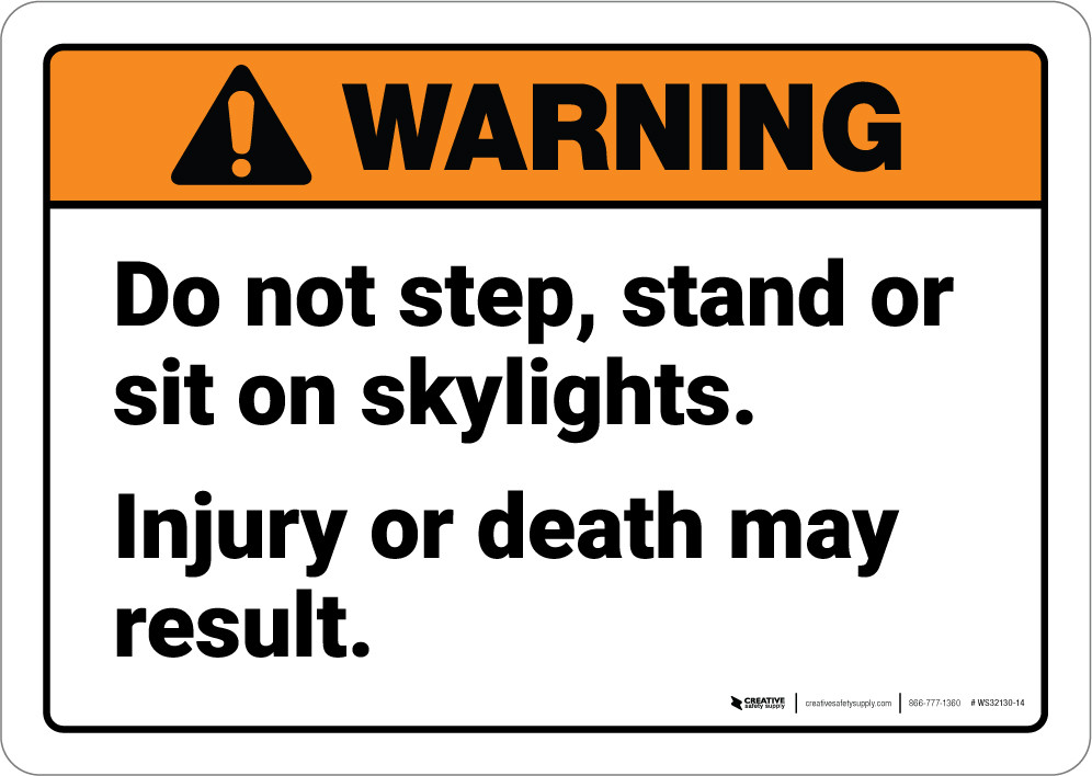 Warning: Do Not Step Stand Or Sit On Skylights - Wall Sign
