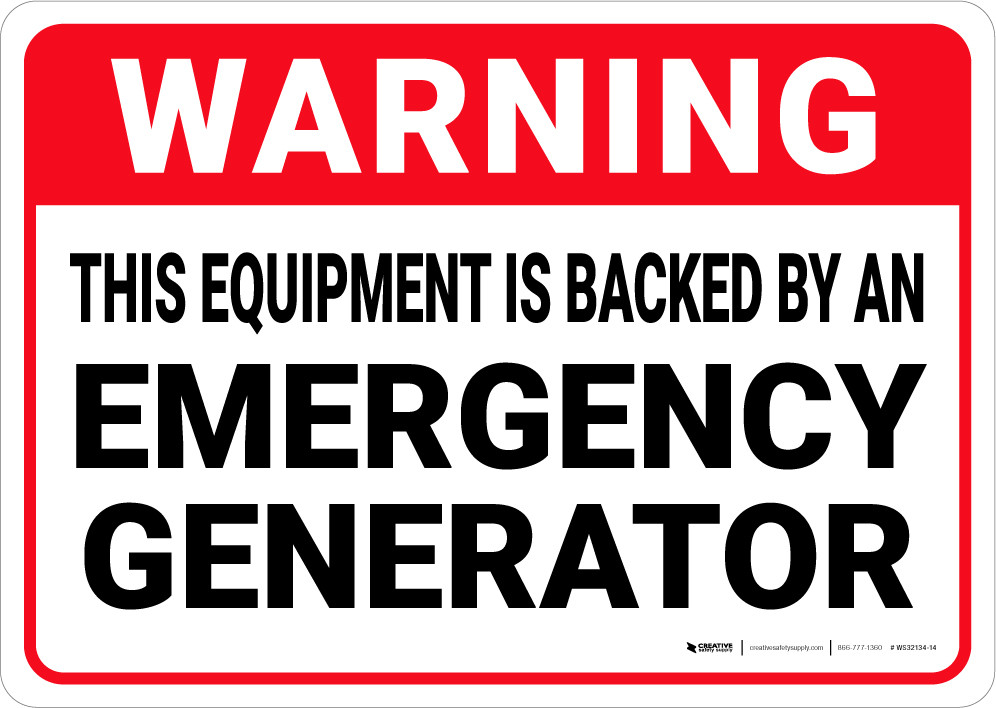 Warning: Equipment Is Backed By An Emergency Generator - Wall Sign