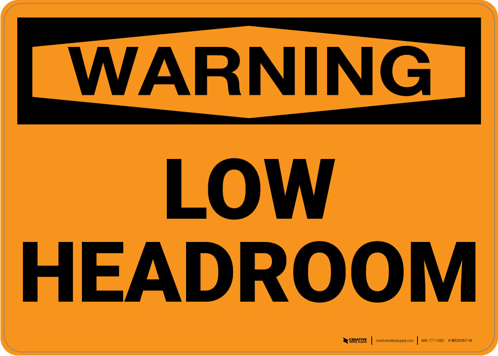 Warning: Low Headroom - Wall Sign