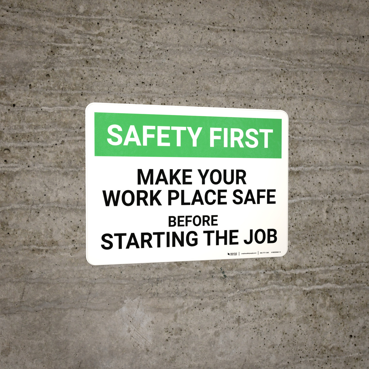 Safety First: Make You Work Place Safe Before Starting Job - Wall Sign ...