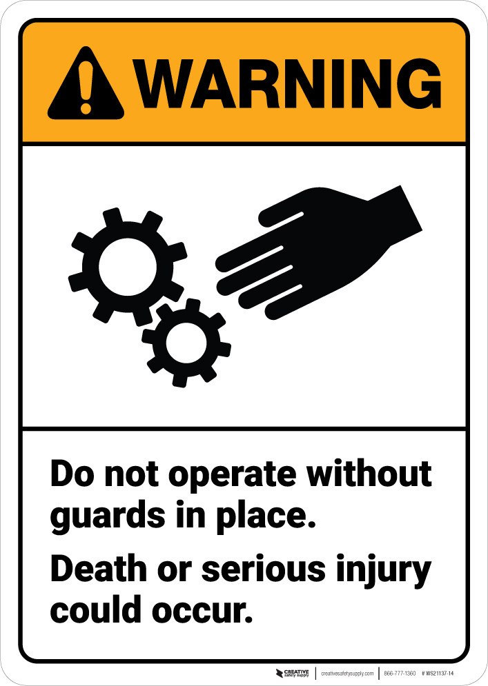 Warning: Operating Without Guards Death or Injury Could Occur ANSI ...