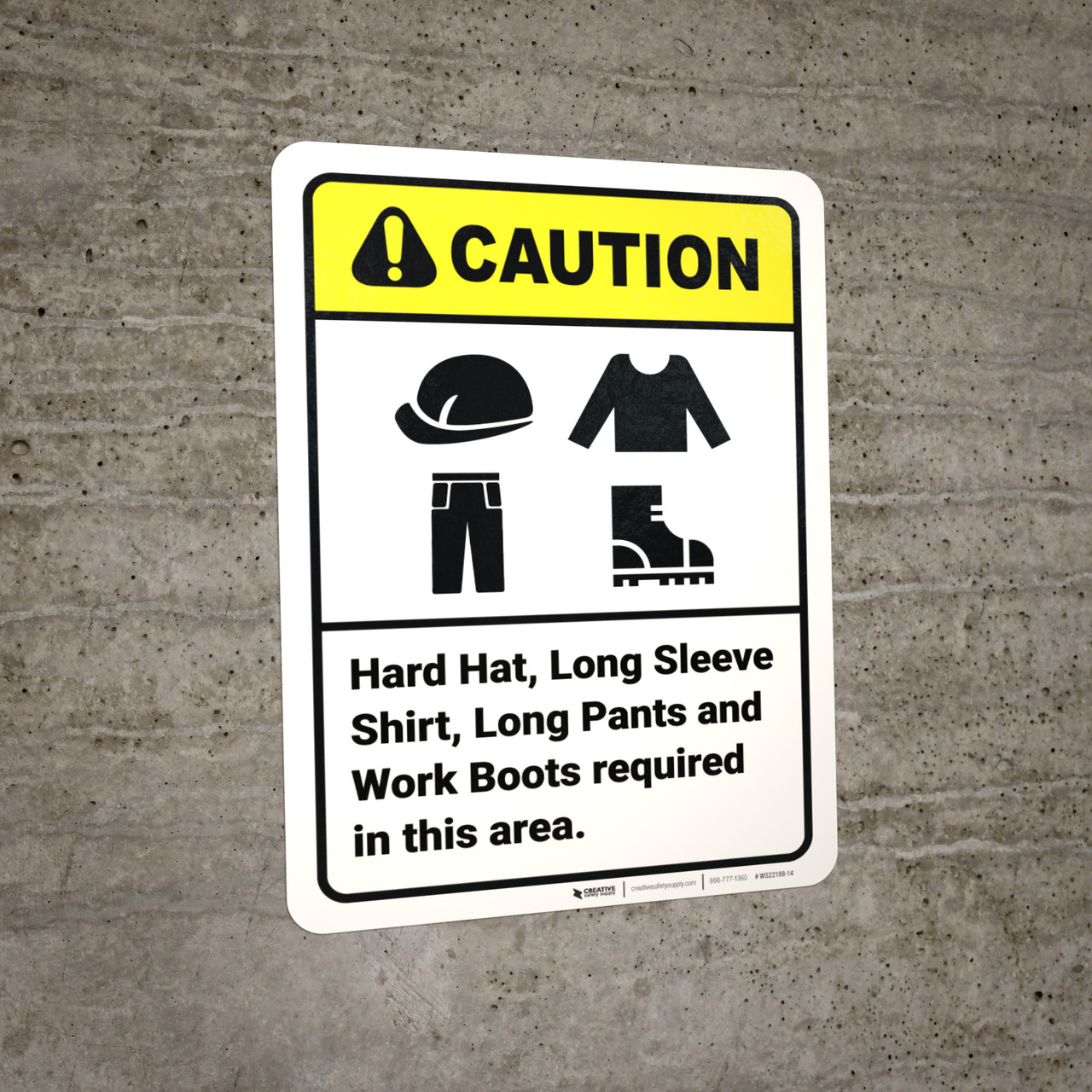 Caution: Hard Hat Long Sleeve Shirt Pants Boots Required ANSI - Wall Sign