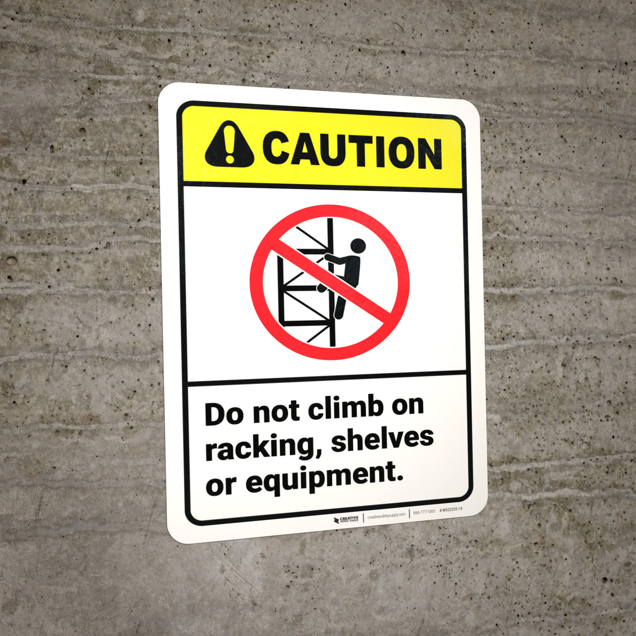 Caution: No Climbing On Racking Shelves ANSI - Wall Sign | Creative ...