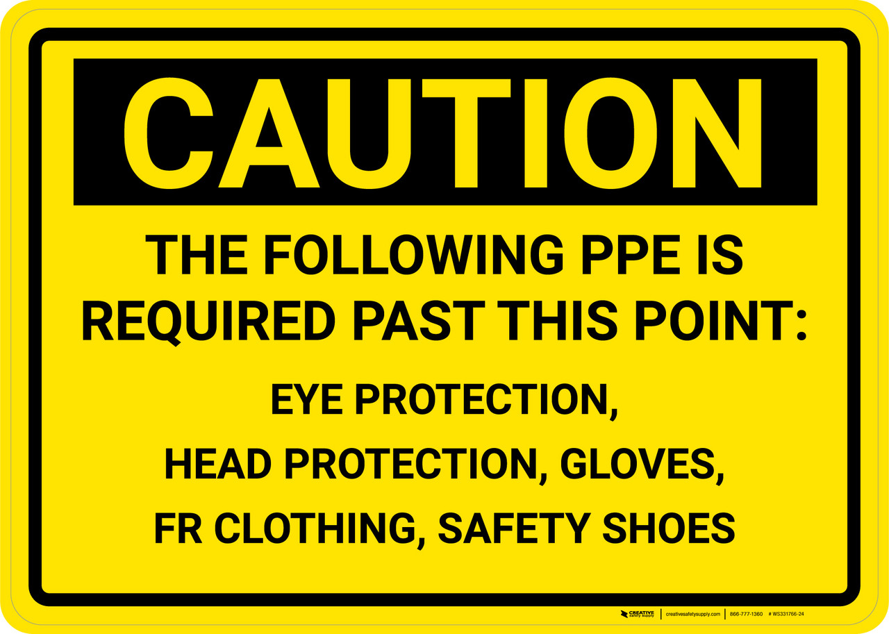 Caution: The Following PPE is Required - Eye, Head, Gloves Protection ...