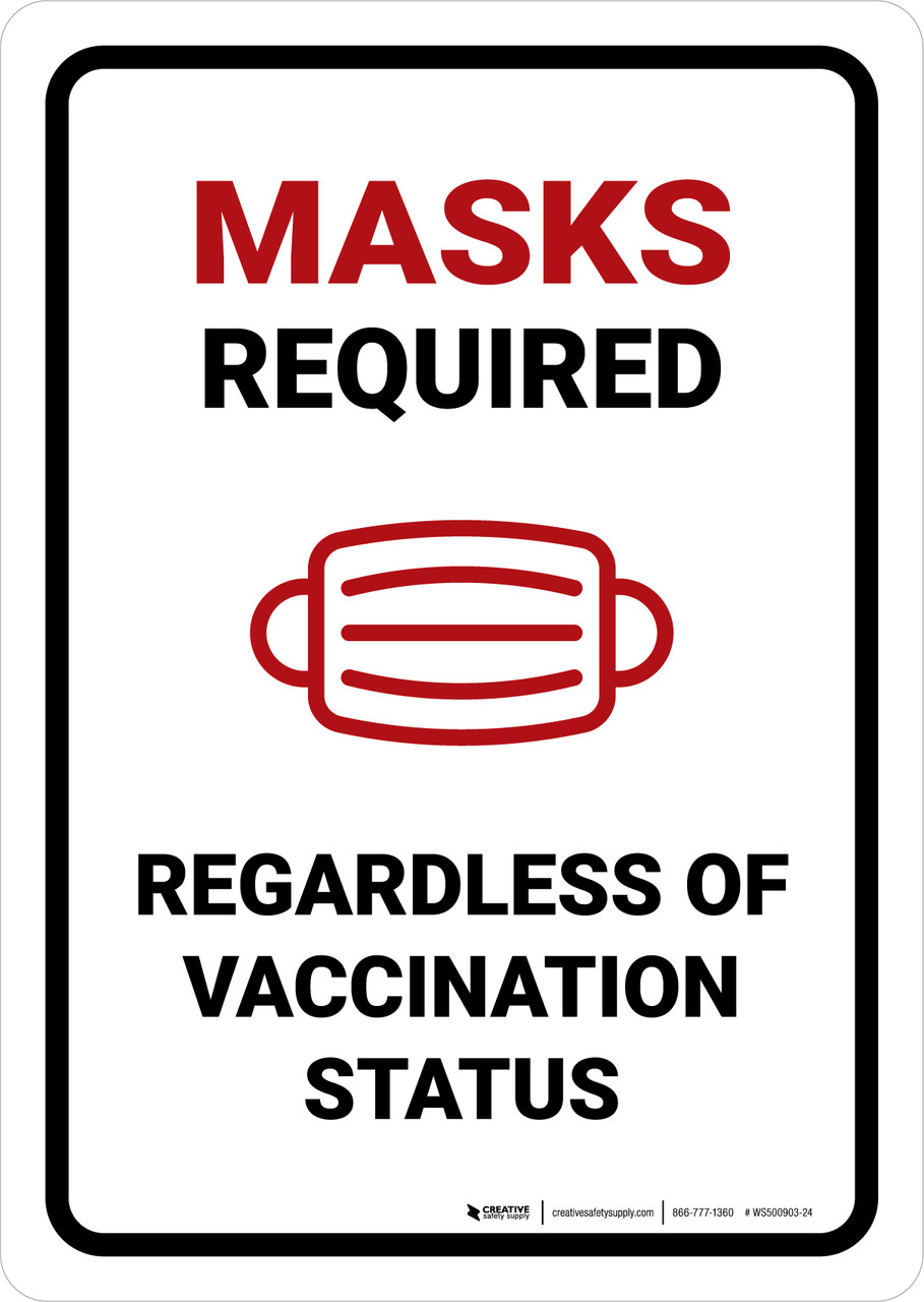 Mask Required Regardless Of Vaccination Status Portrait - Wall Sign