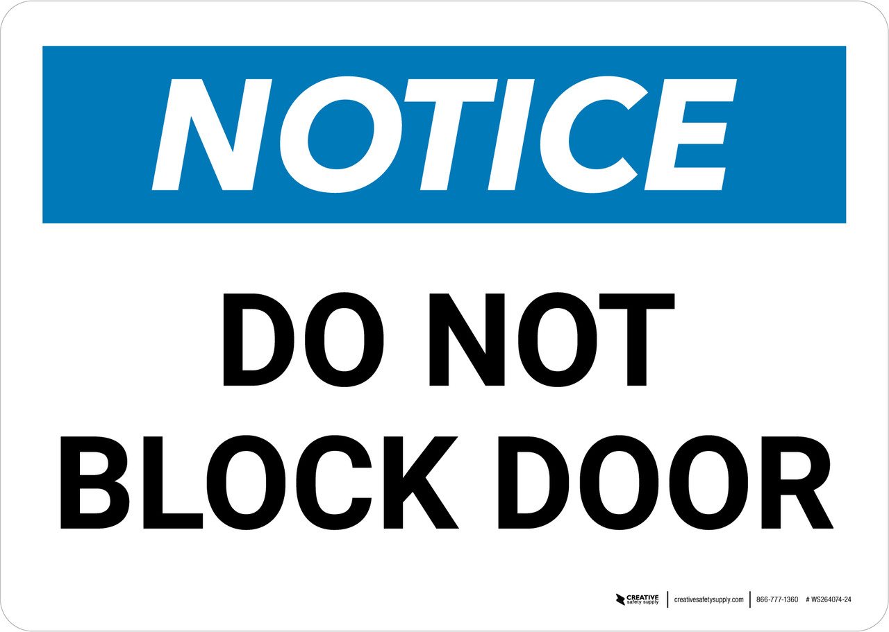 Notice: Do Not Block Door Landscape - Wall Sign | Creative Safety Supply
