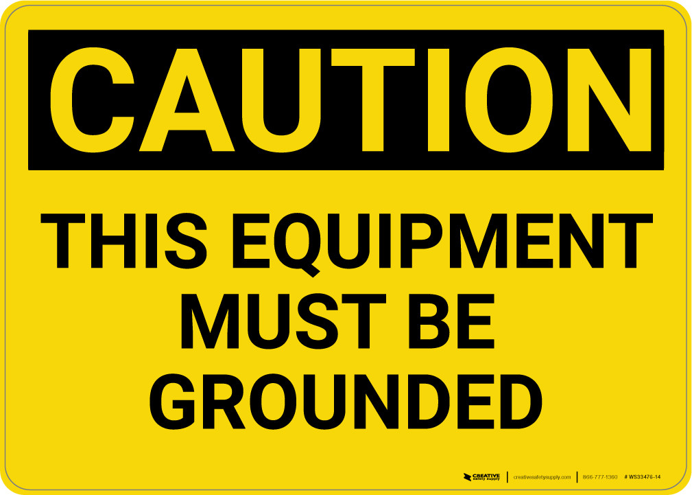 Caution: This Equipment Must be Grounded - Wall Sign