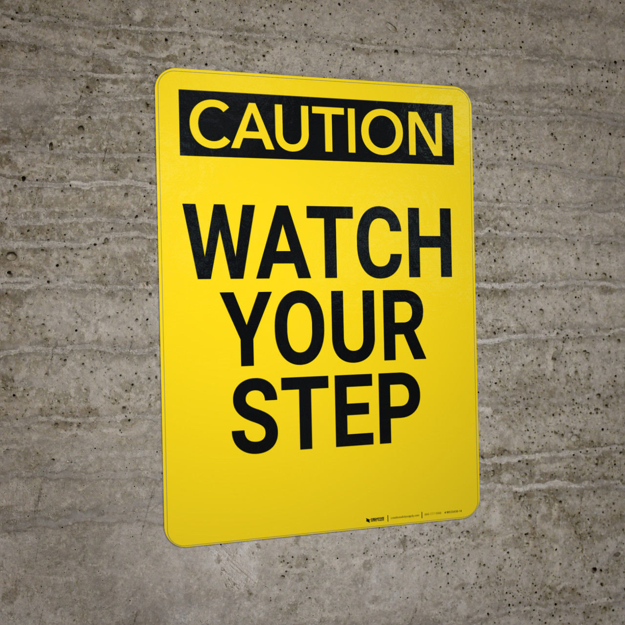 Caution: Watch Your Step Vertical - Wall Sign | Creative Safety Supply