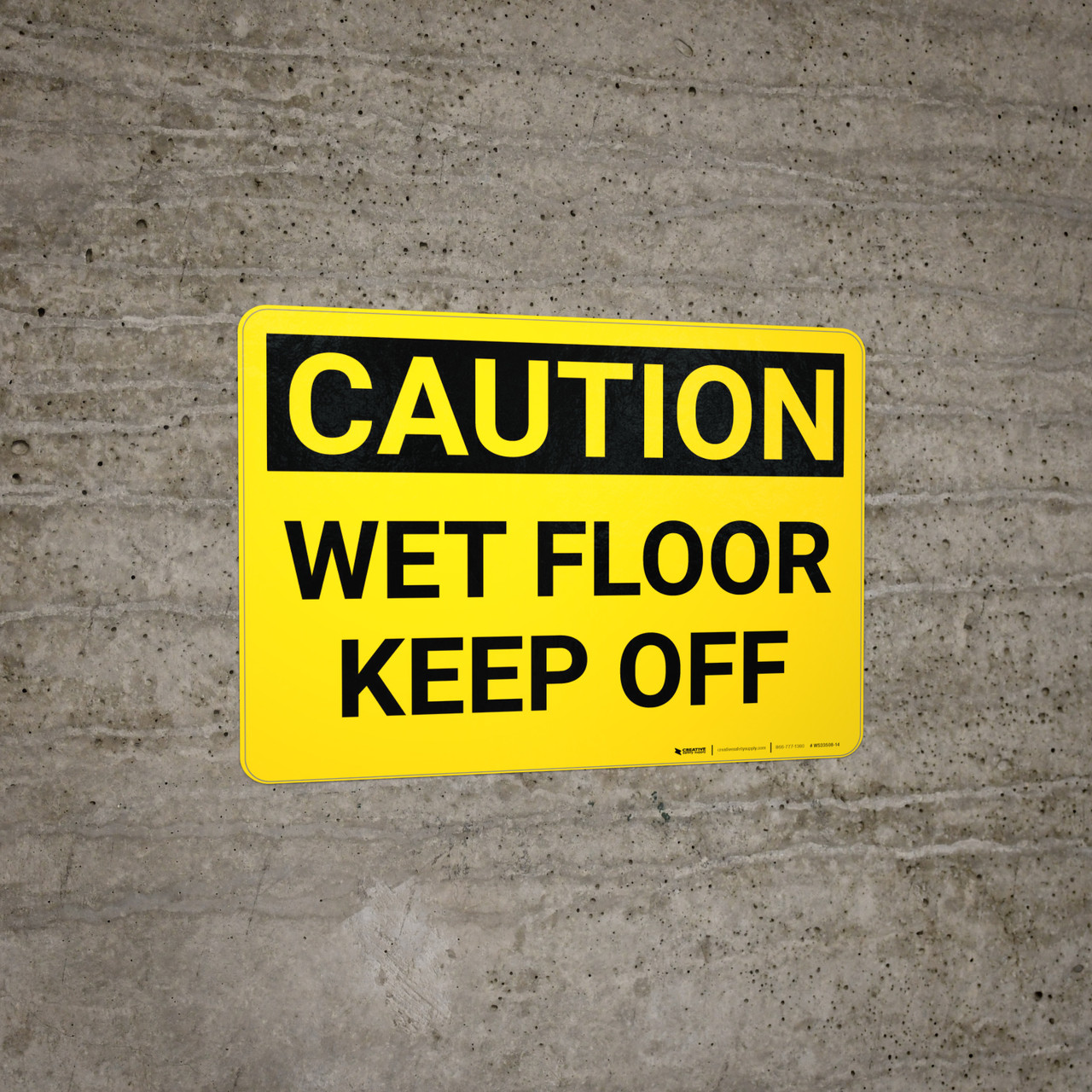 Caution: Wet Floor Keep Off - Wall Sign | Creative Safety Supply