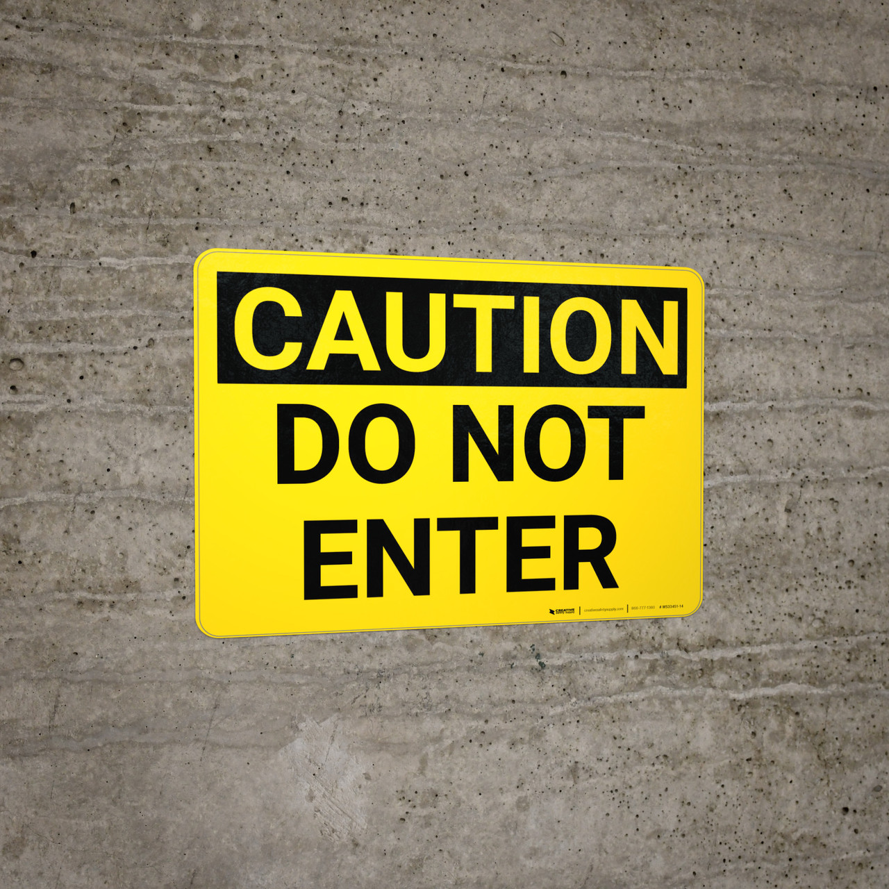 Caution: Do Not Enter - Wall Sign | Creative Safety Supply