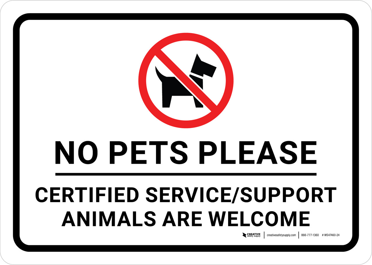 No Pets Please - Certified Service/Support Animals Are Welcome ...