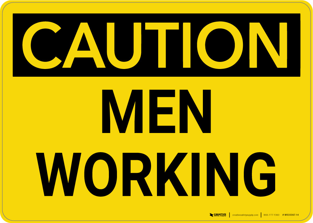 Caution: Men Working - Wall Sign | Creative Safety Supply