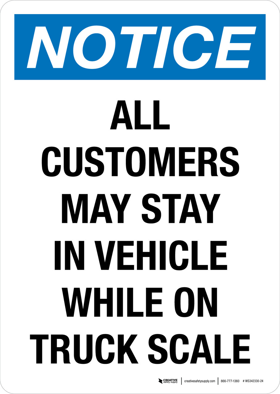 Notice: All Customers May Stay In Vehicle While On Truck Scale Portrait ...