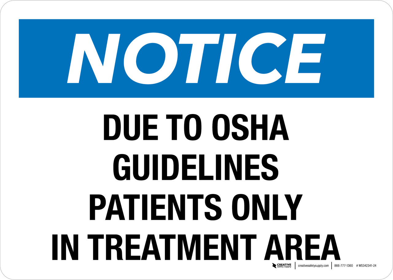 Notice: Due To OSHA Guidelines Patients Only In Treatment Area ...