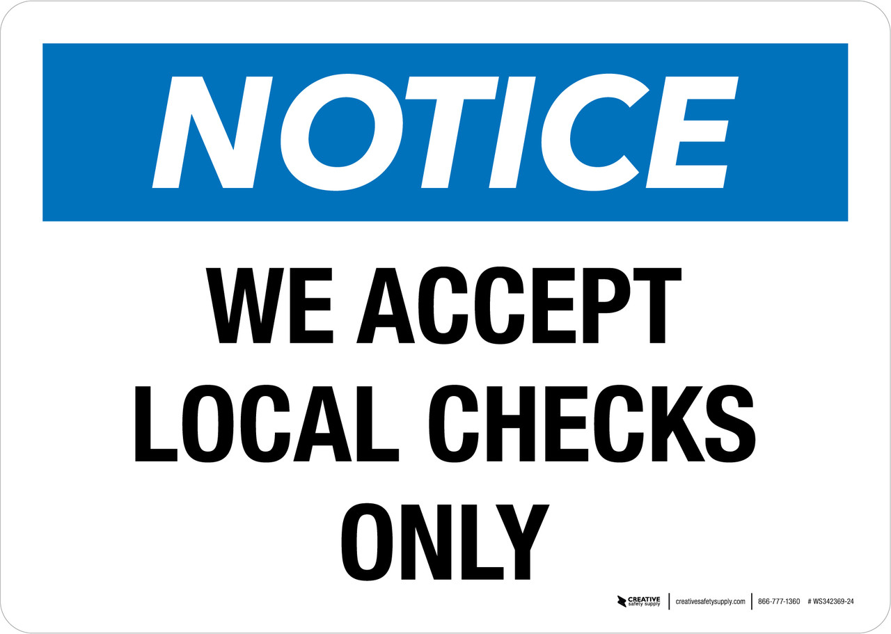 Notice: We Accept Local Checks Only Landscape - Wall Sign | Creative ...