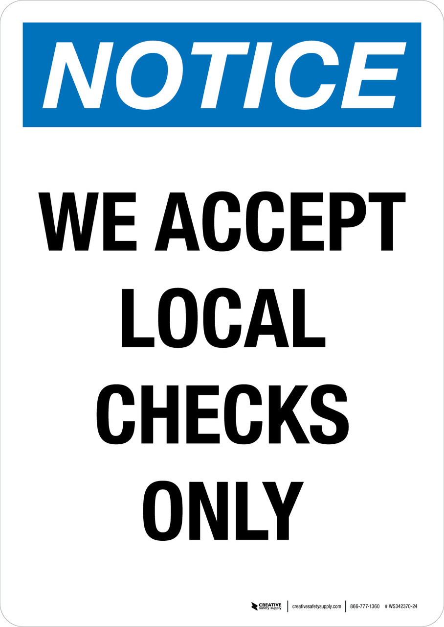 Notice: We Accept Local Checks Only Portrait - Wall Sign