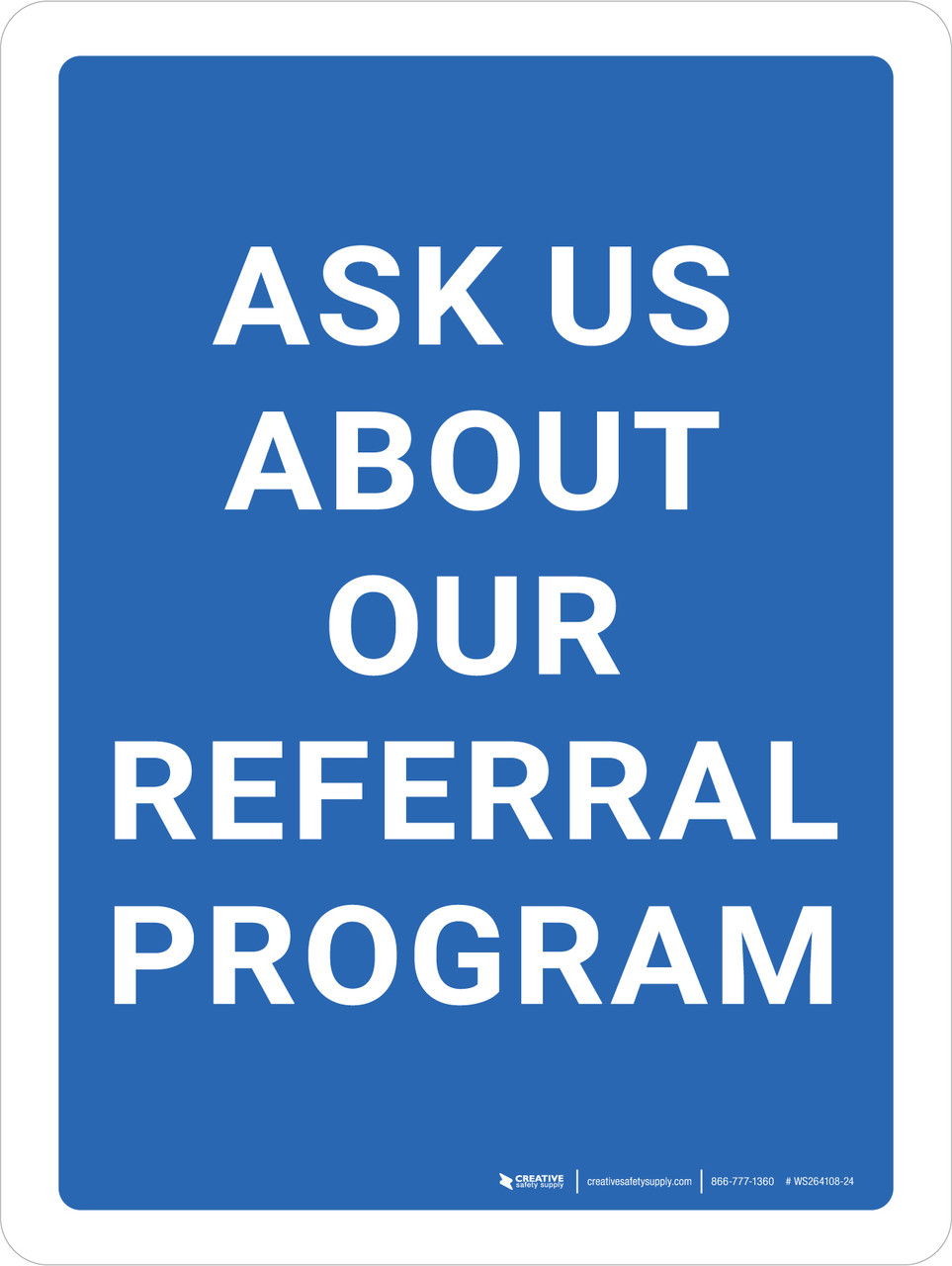 Ask Us About Our Referral Program Portrait - Wall Sign | Creative ...