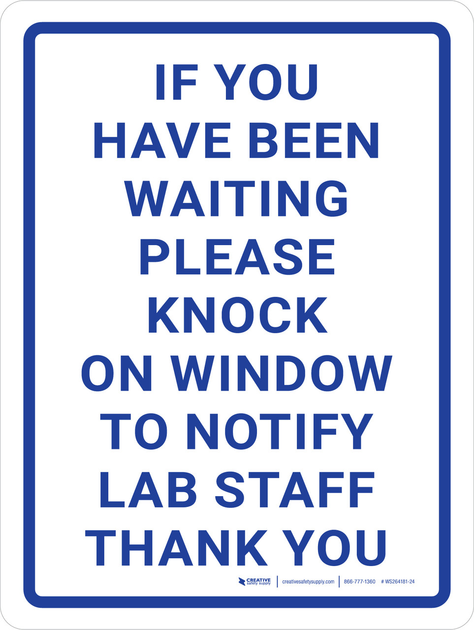If You Have Been Waiting Please Knock On Window Notify Lab Staff ...
