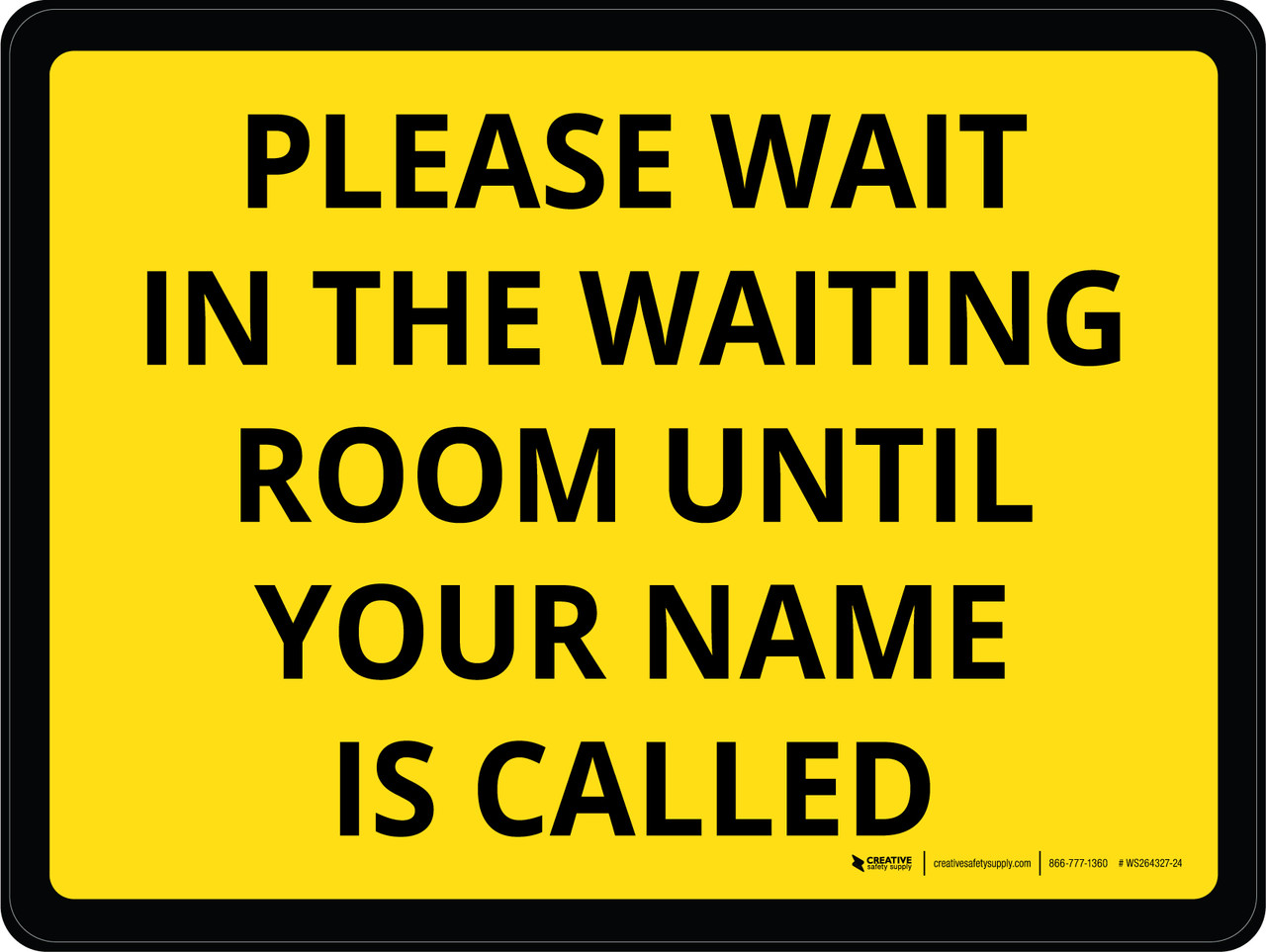 Please Wait In The Waiting Room Until Your Name Is Called Yellow ...