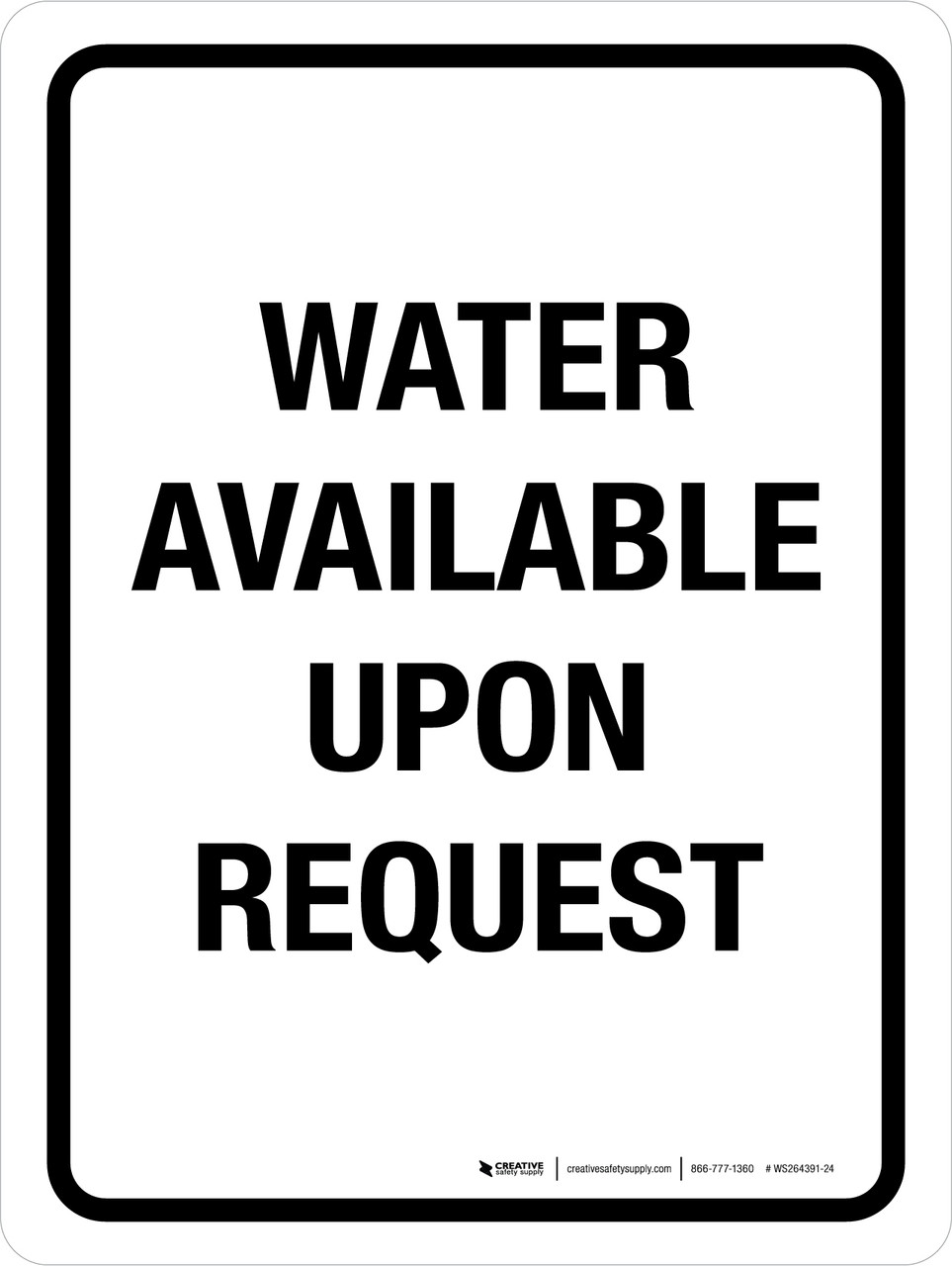 Water Available Upon Request Portrait - Wall Sign | Creative Safety Supply