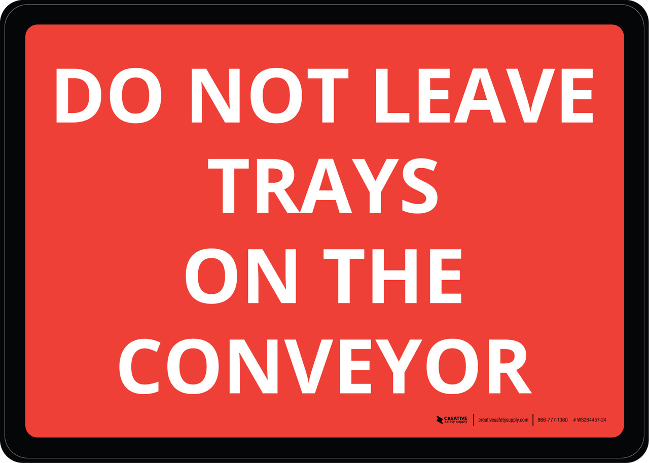 Do Not Leave Trays On The Conveyor Red Landscape - Wall Sign | Creative ...