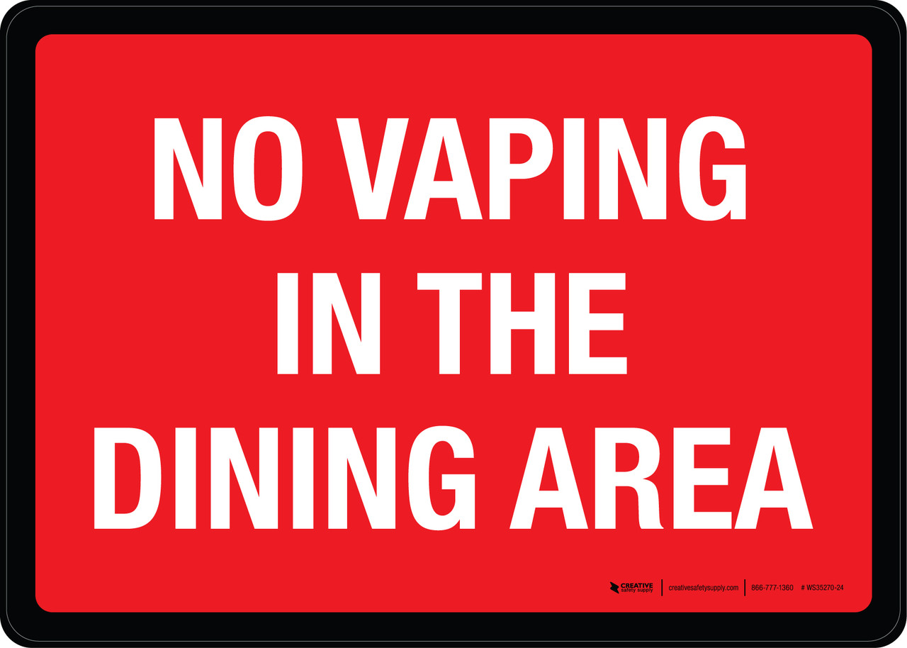 No Vaping In The Dining Area Landscape - Wall Sign | Creative Safety Supply