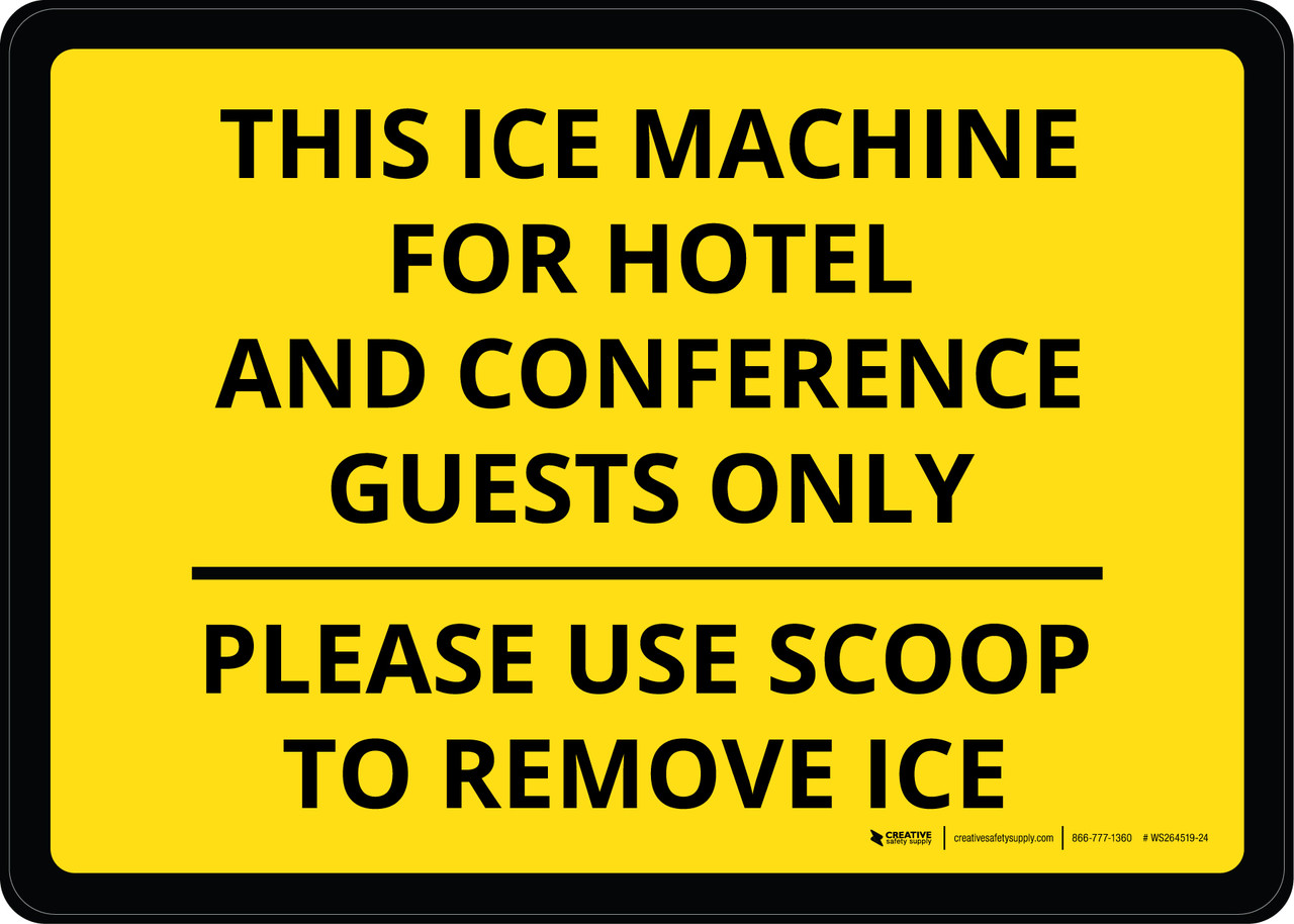 This Ice Machine For Hotel And Conference Guests Only Please Use Scoop ...