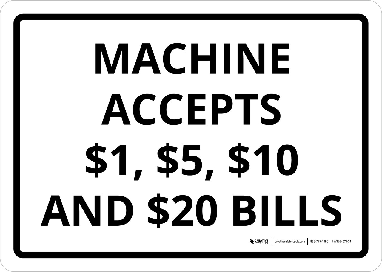 Machine Accepts $1, $5, $10 and $20 Bills White Landscape - Wall Sign