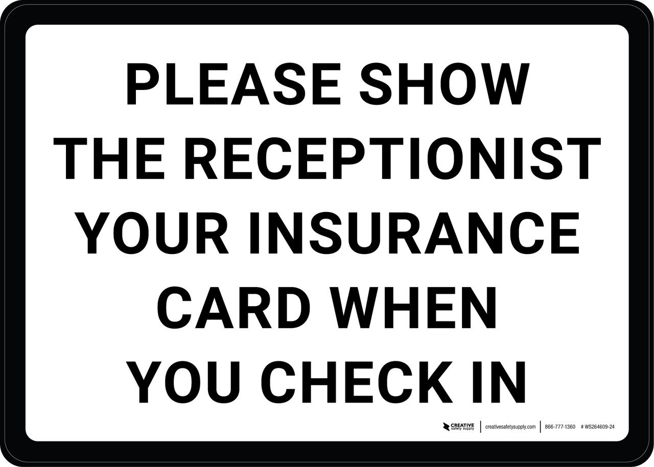 Please Show The Receptionist Your Insurance Card Landscape - Wall Sign