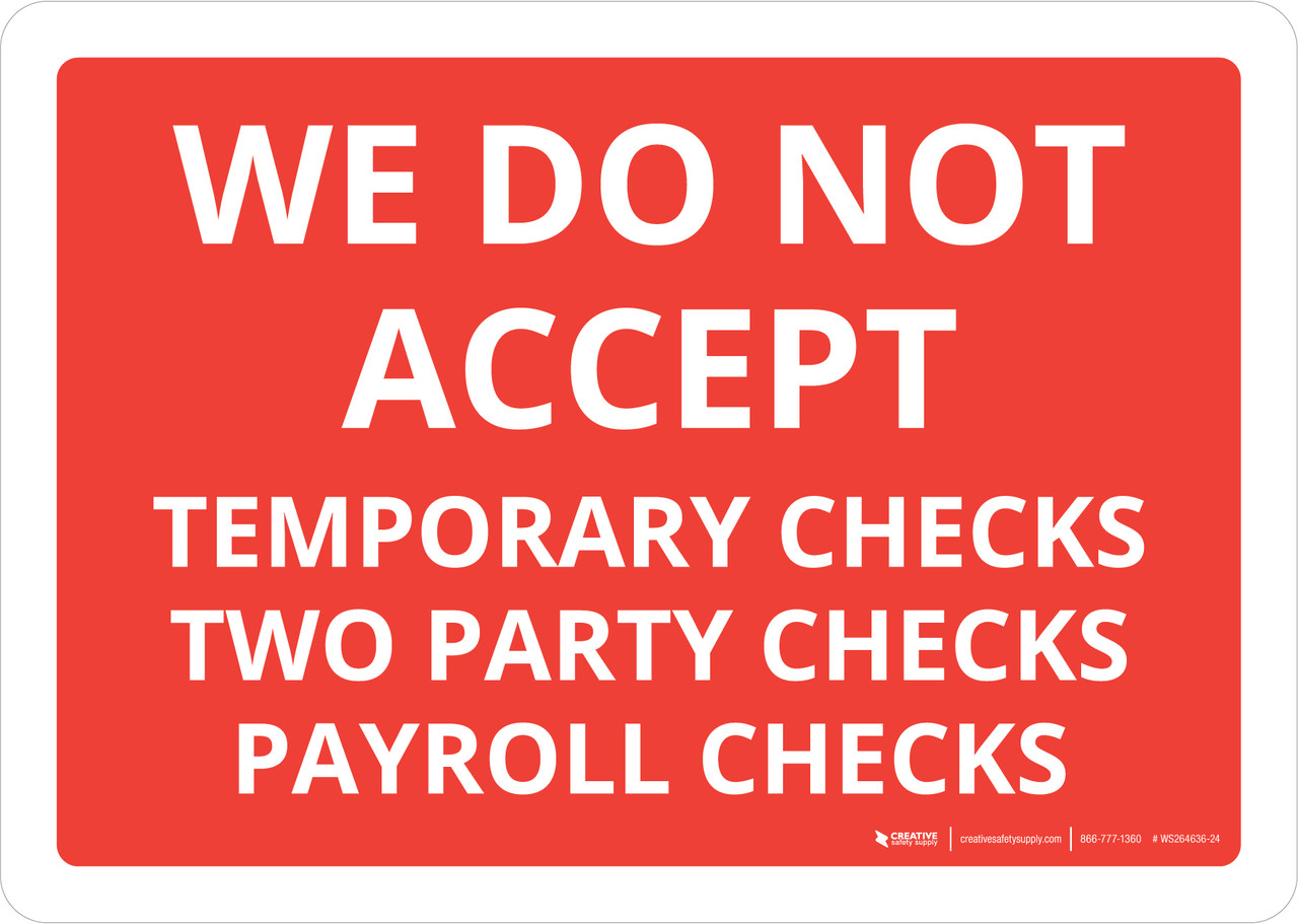We Do Not Accept Temporary Checks Two Party Checks Payroll Checks ...