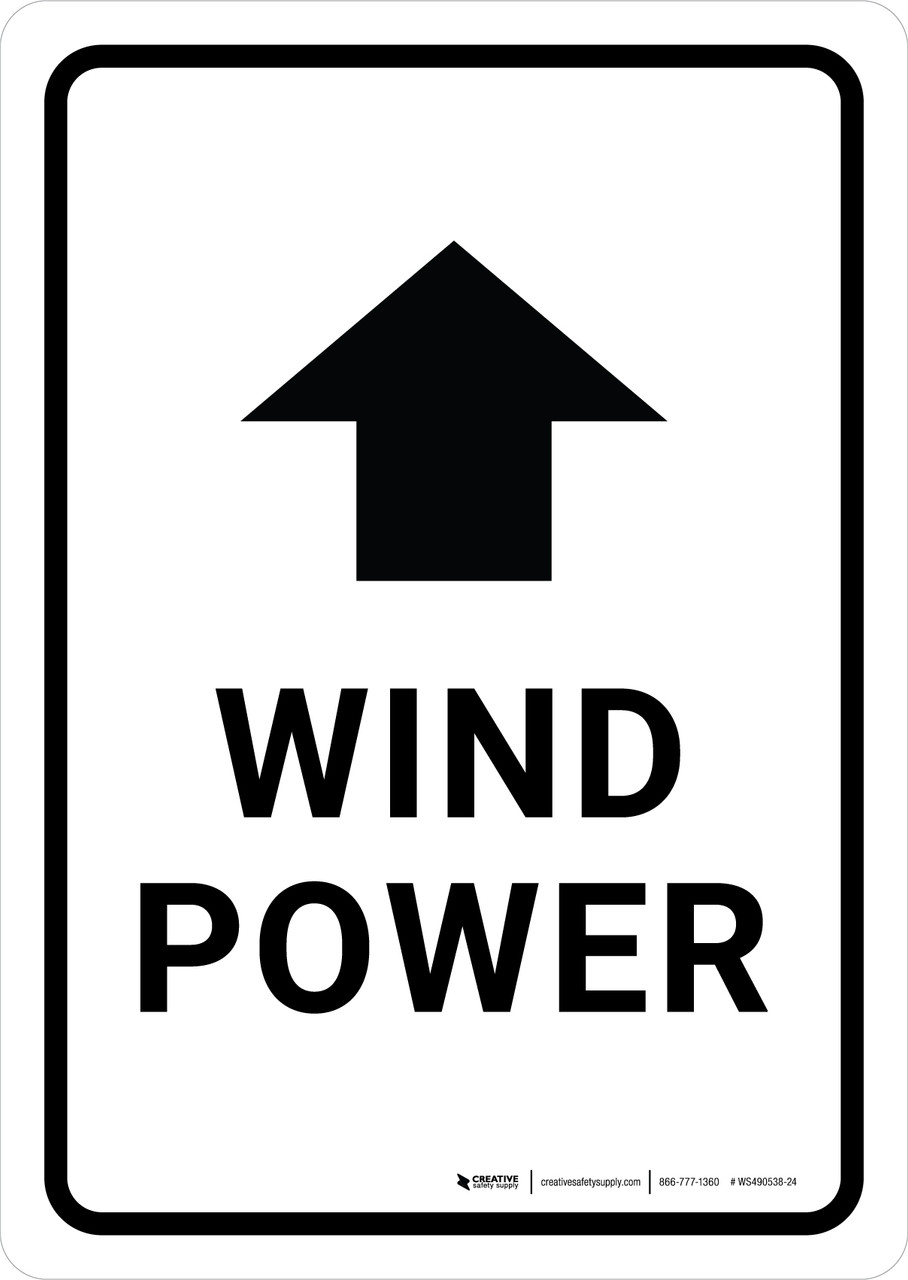 Wind Power White (with Arrow) Portrait - Wall Sign | Creative Safety Supply
