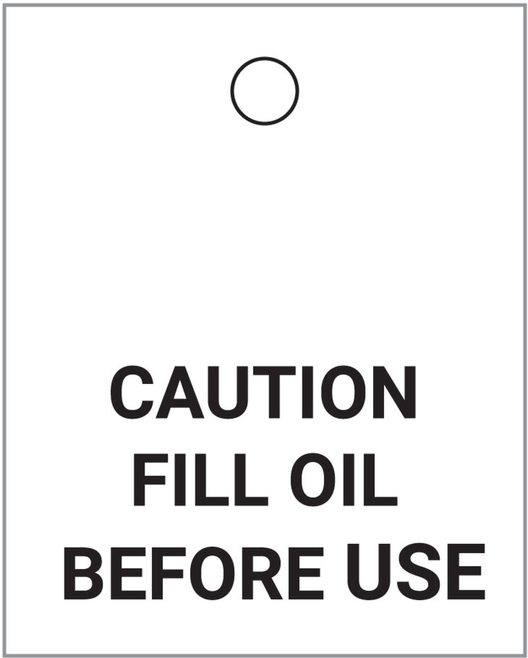 Caution Fill Oil Before Use - Valve Tag | Creative Safety Supply