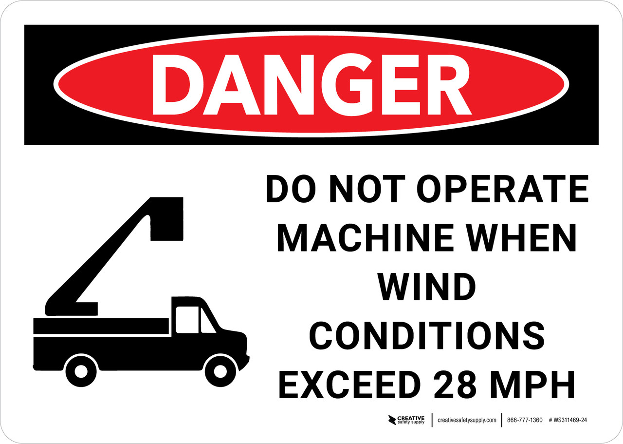 Danger: Do Not Operate Machine When Wind Conditions Exceed 28 MPH ...