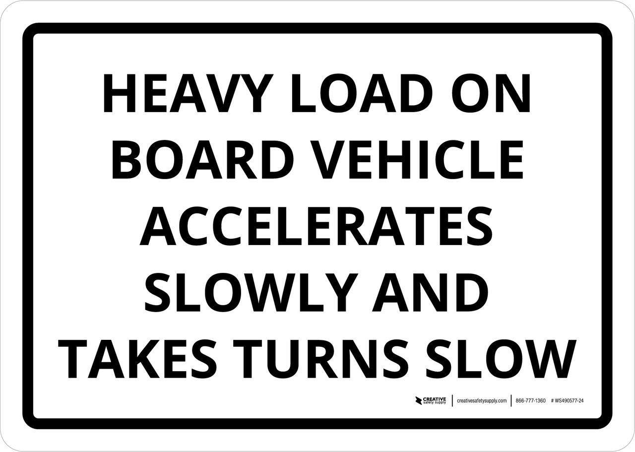 Heavy Load On Board Vehicle Accelerates Slowly Landscape - Wall Sign