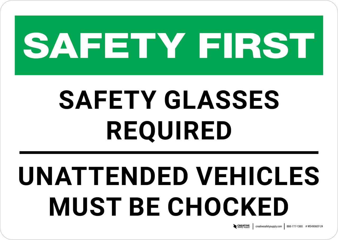 Safety First: Safety Glasses Required Unattended Vehicles Must Be ...