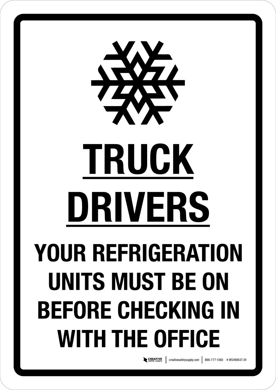 Truck Drivers Your Refrigeration Units Must Be On Portrait - Wall Sign ...