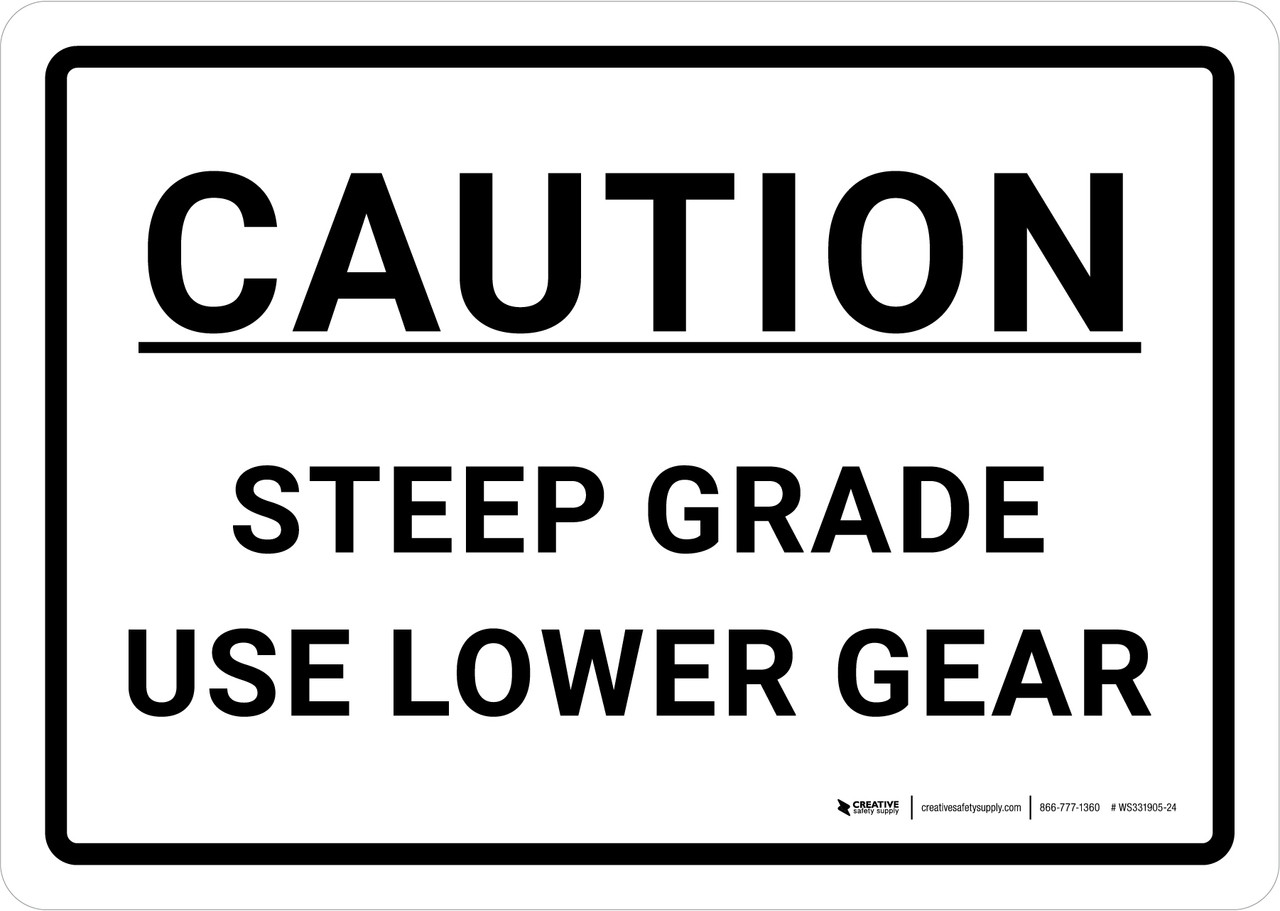Caution: Steep Grade Use Lower Gear White Landscape - Wall Sign ...