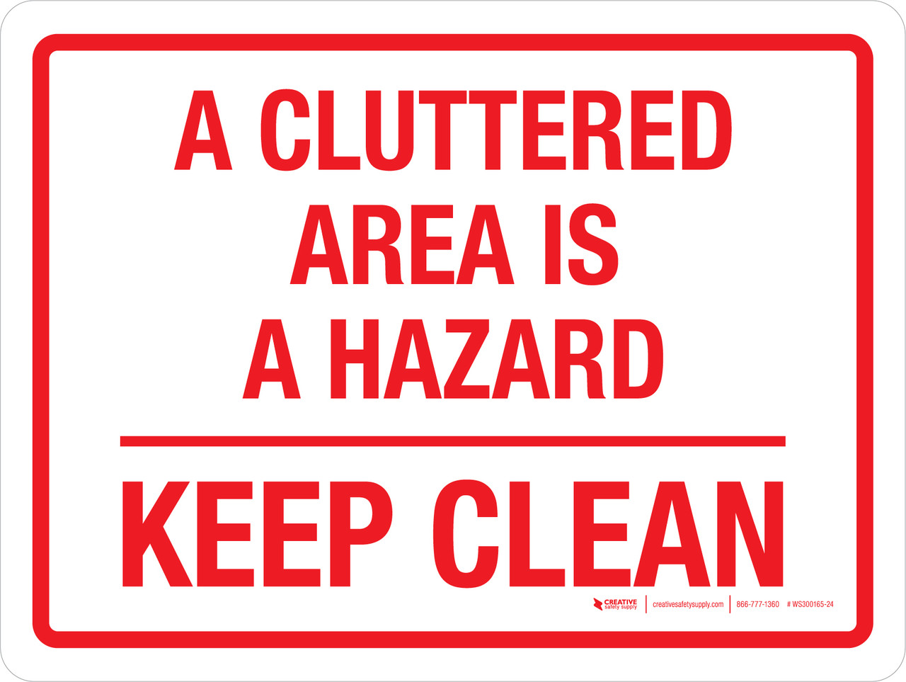 A Cluttered Area Is A Hazard Keep Clean Landscape - Wall Sign ...