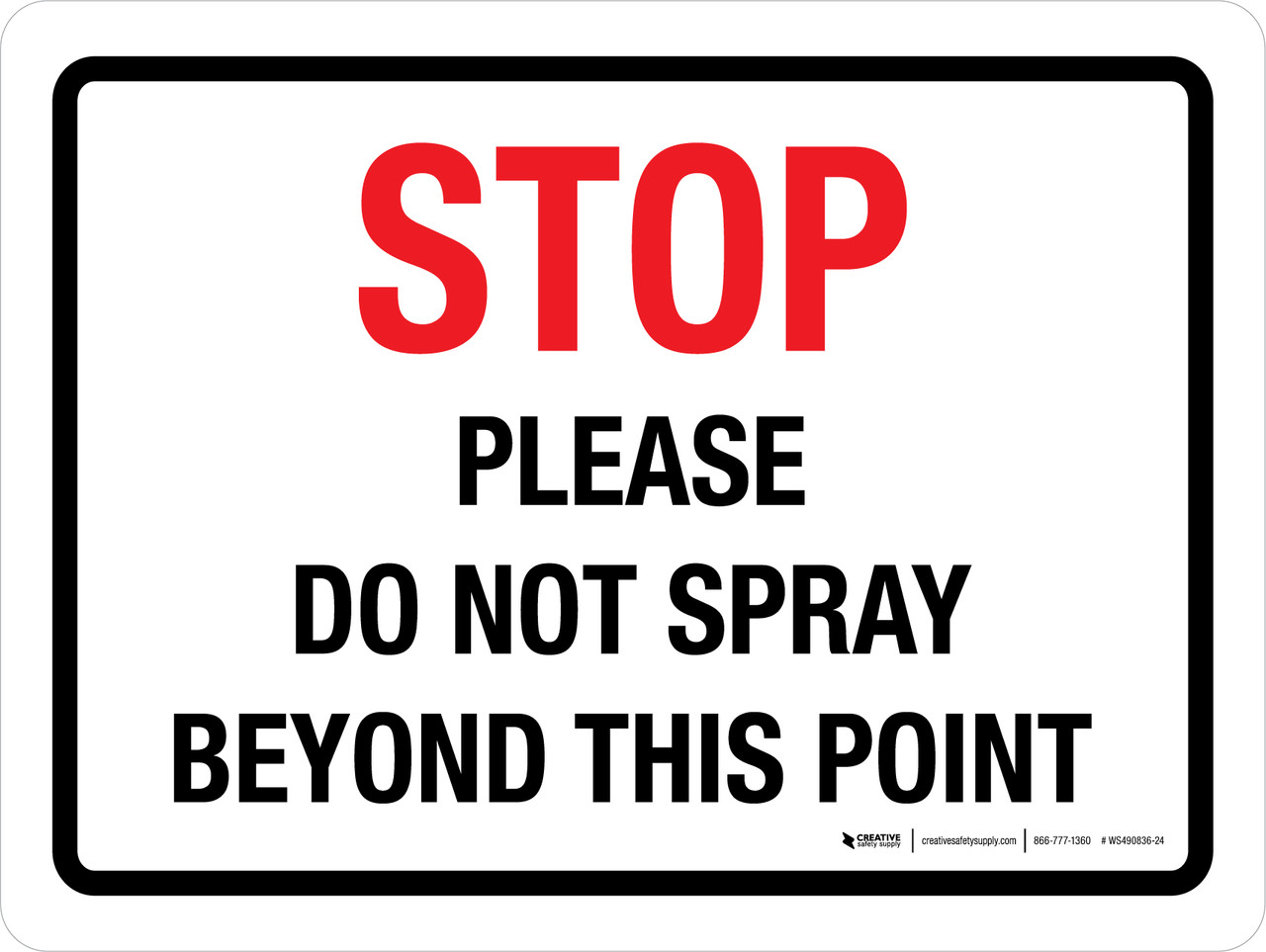 Stop: Please Do Not Spray Beyond This Point - Wall Sign